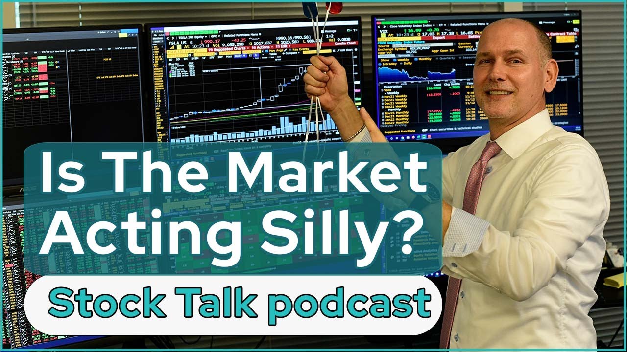 Stock Market Trends - Are They Acting Silly? | Stock Talk Podcast with ...
