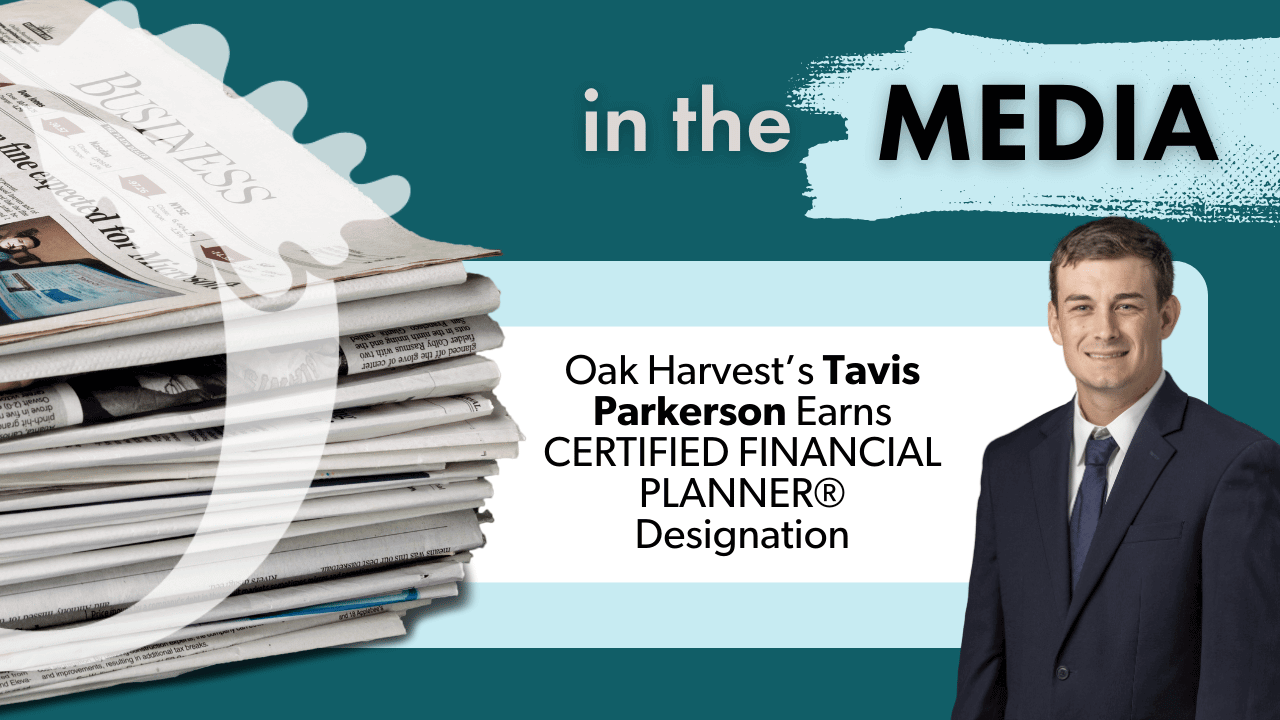 Oak Harvest Financial Group Advisor Tavis Parkerson Earns CERTIFIED ...
